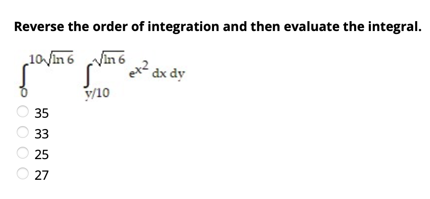 Solved Reverse the order of integration and then evaluate | Chegg.com