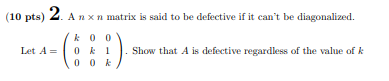 Solved (10 pts) 2. A n×n matrix is said to be defective if | Chegg.com