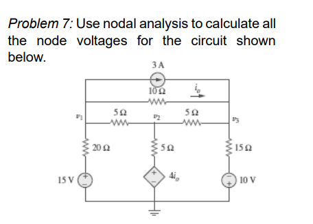 Solved Problem 7: Use nodal analysis to calculate allthe | Chegg.com