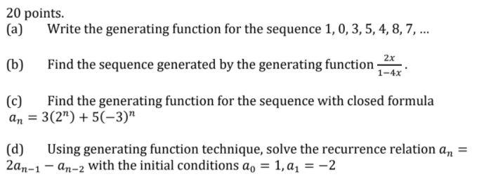 Solved 20 points. (a) Write the generating function for the | Chegg.com