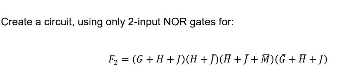Solved Create a circuit, using only 2-input NOR gates for: | Chegg.com