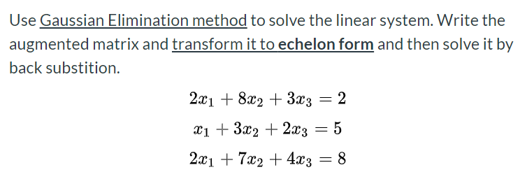 Solved Use Gaussian Elimination method to solve the | Chegg.com