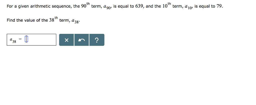 Solved For a given arithmetic sequence, the 90th term, agoy | Chegg.com