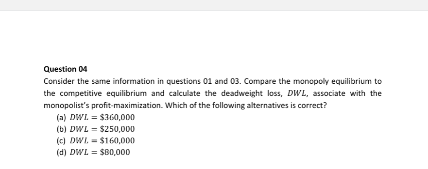 Solved Question 01 Consider a monopoly with the following | Chegg.com