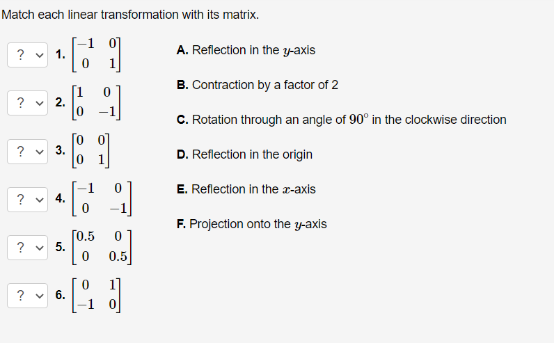 Solved Match each linear transformation with its matrix. 1. | Chegg.com