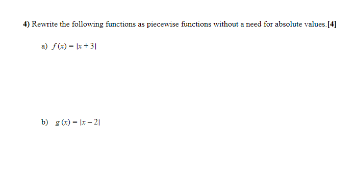 Solved 4) Rewrite the following functions as piecewise | Chegg.com