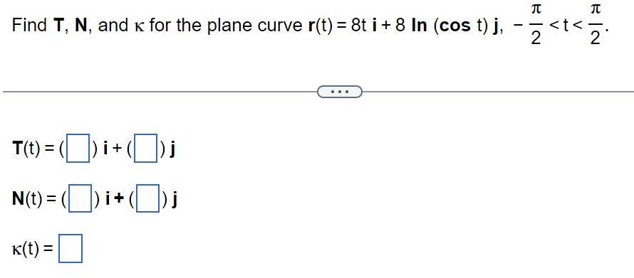 Solved Find T,N, and κ for the plane curve | Chegg.com