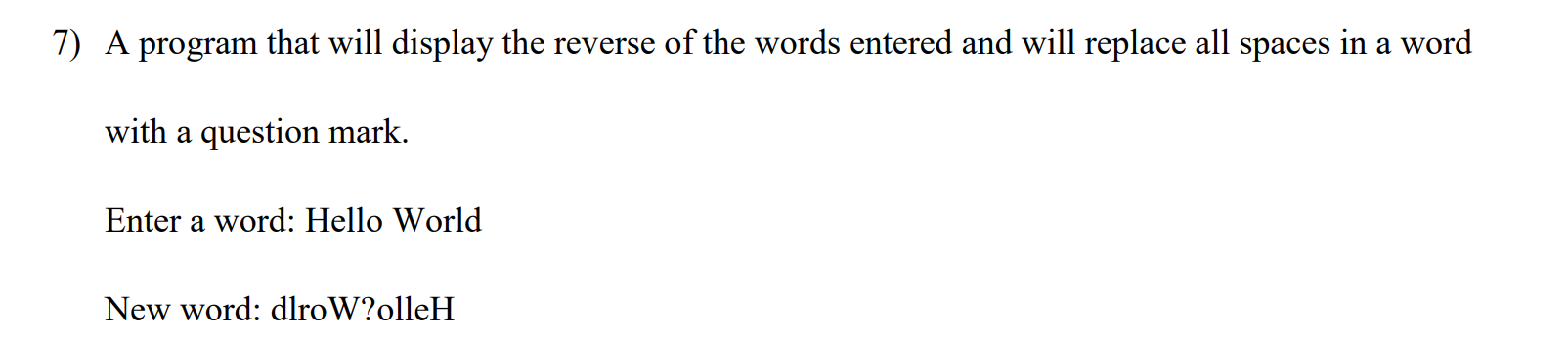 Solved 7) A program that will display the reverse of the | Chegg.com