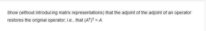 Solved Show (without introducing matrix representations) | Chegg.com