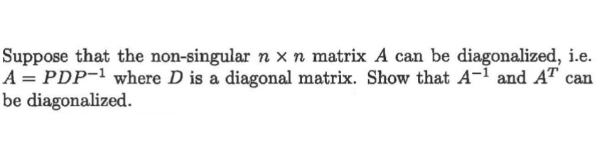Solved Suppose that the non-singular n x n matrix A can be A | Chegg.com