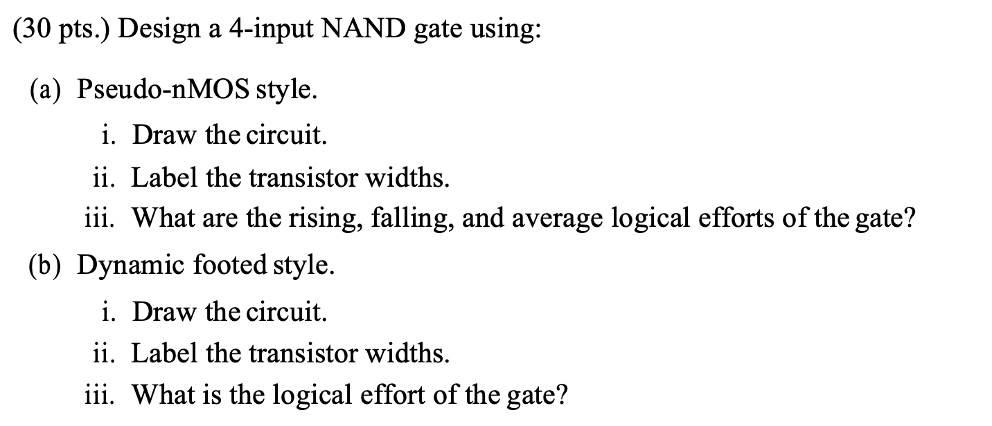 Solved (30 pts.) Design a 4-input NAND gate using: (a) | Chegg.com