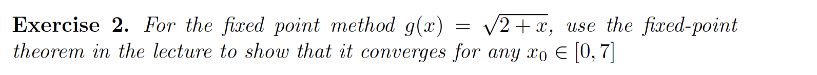 Solved Exercise 2. For the fixed point method g(x) = V2 + x, | Chegg.com