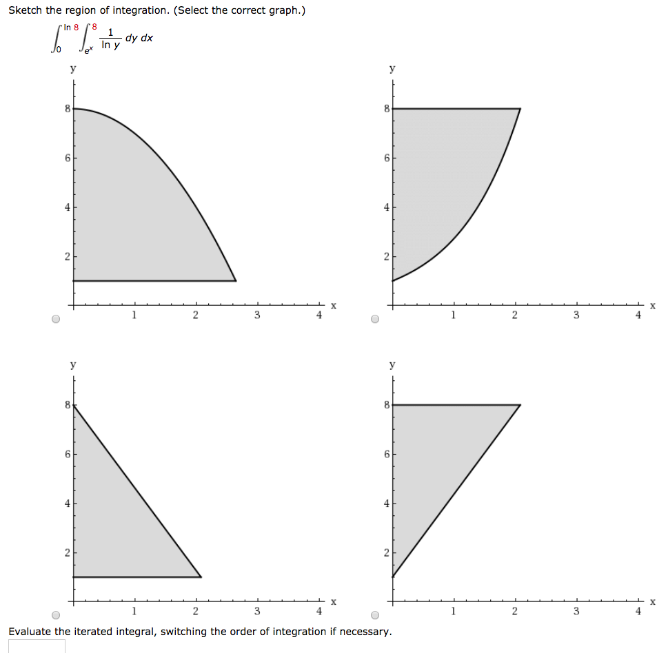 Solved Sketch the region of integration. (Select the correct | Chegg.com