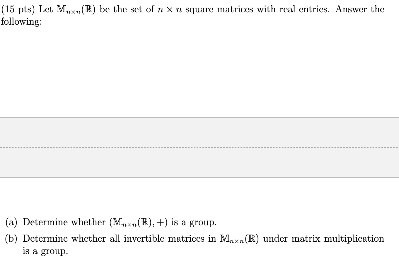 Solved (15 pts) Let Mnxn(R) be the set of n x n square | Chegg.com