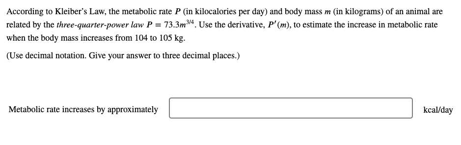 Solved According to Kleiber's Law, the metabolic rate P (in | Chegg.com