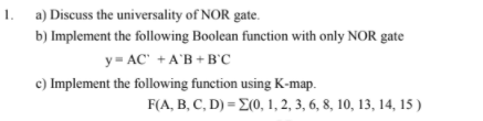 Solved 1. a) Discuss the universality of NOR gate. b) | Chegg.com