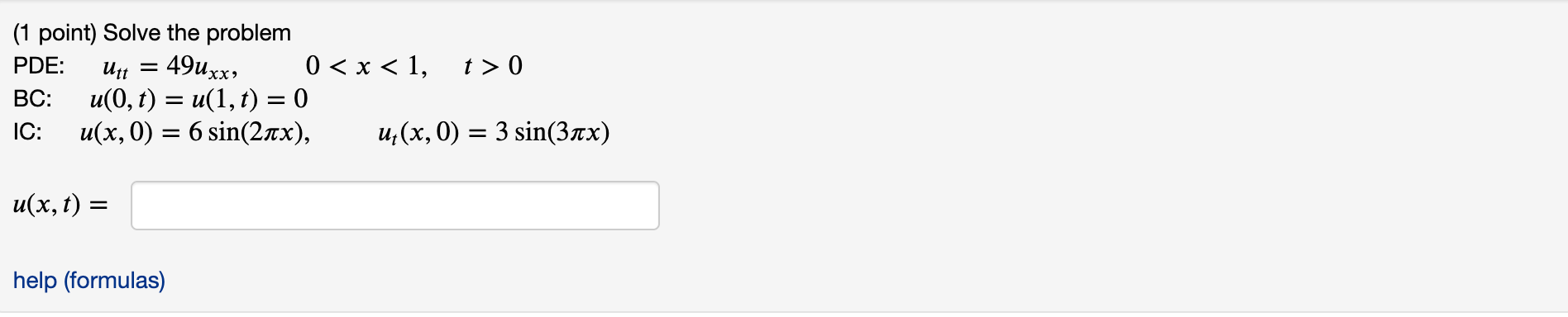 Solved (1 point) Solve the problem PDE: Utt = 49Uxx, BC: | Chegg.com