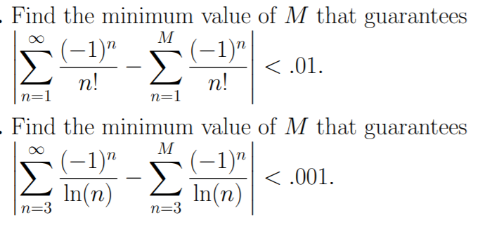 Solved - Find the minimum value of M that guarantees (-1)" 5 | Chegg.com