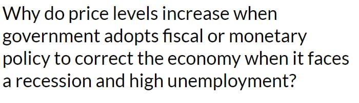 Solved Why do price levels increase when government adopts | Chegg.com