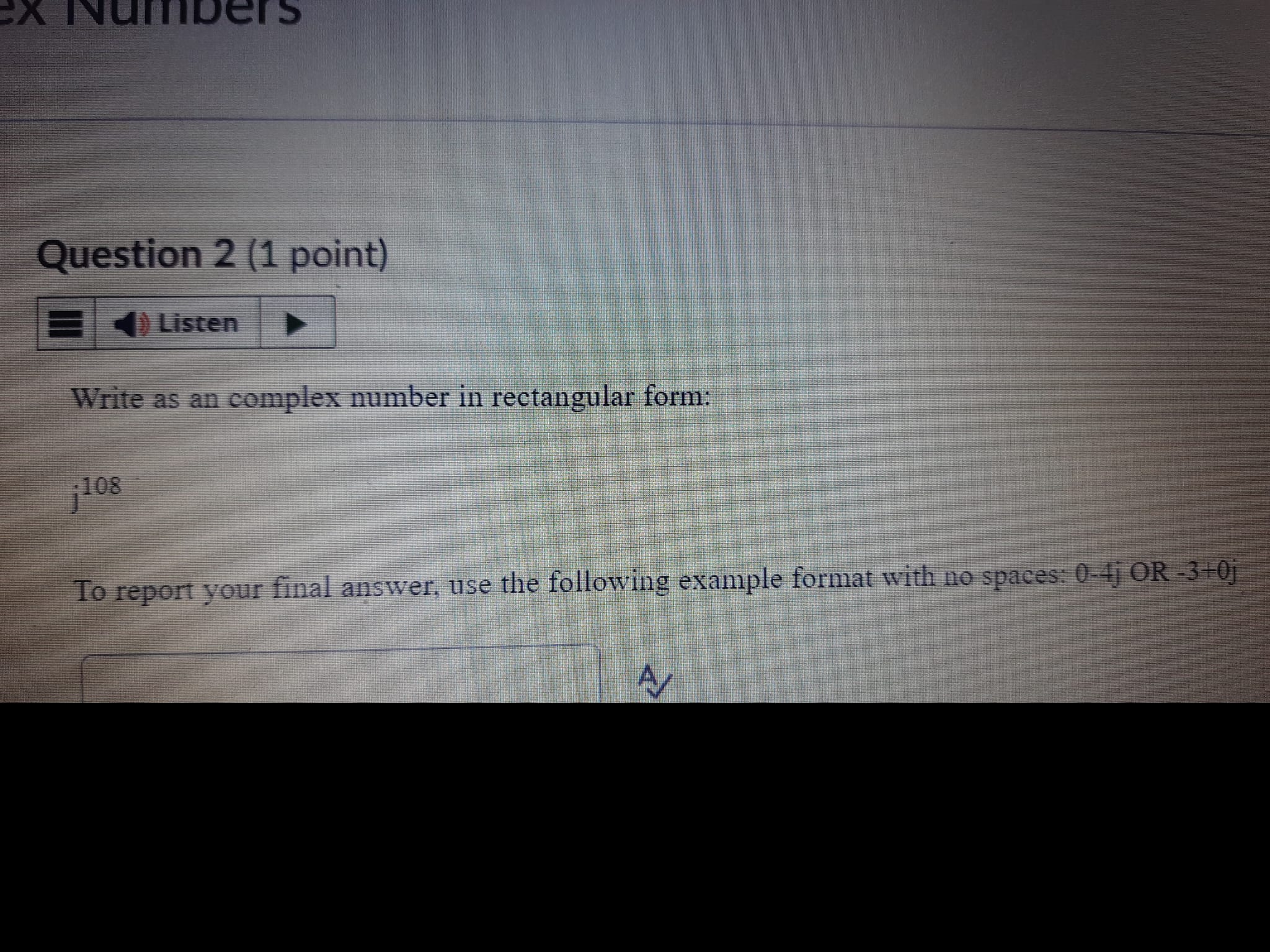 Solved Write as an complex number in rectangular form: j108 | Chegg.com