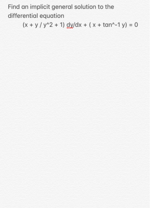 Solved Find an implicit general solution to the differential | Chegg.com