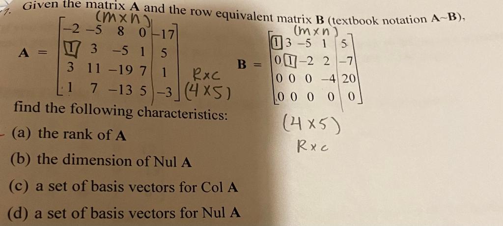 Solved Given the matrix A and the row equivalent matrix B | Chegg.com