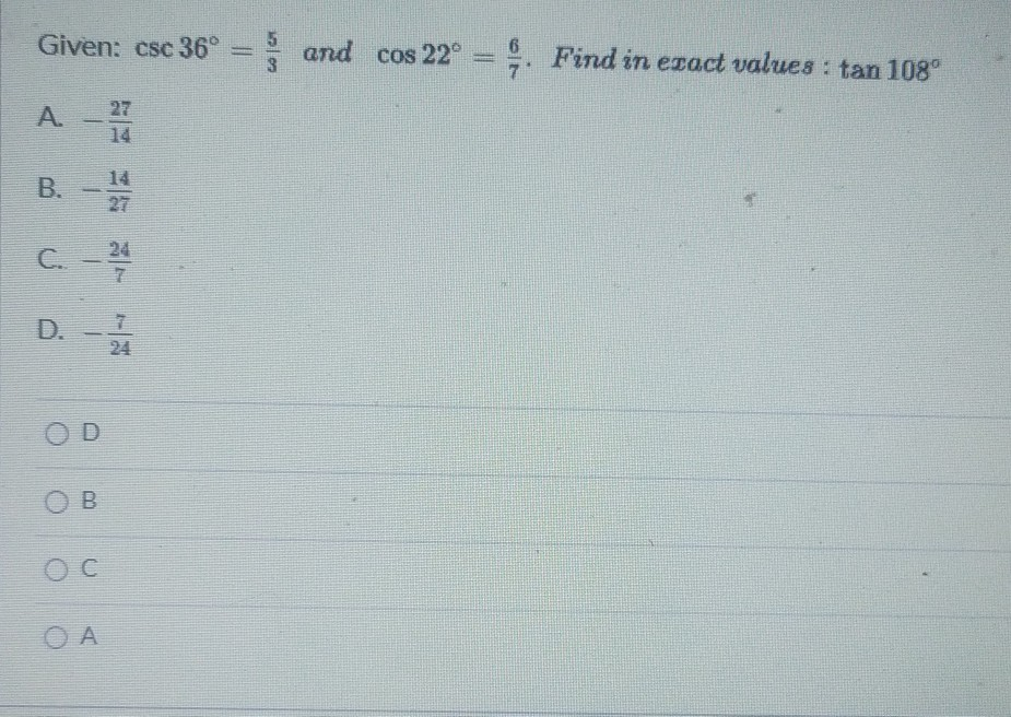 Solved Given: csc 36° = and cos 22° = . Find in exact values | Chegg.com