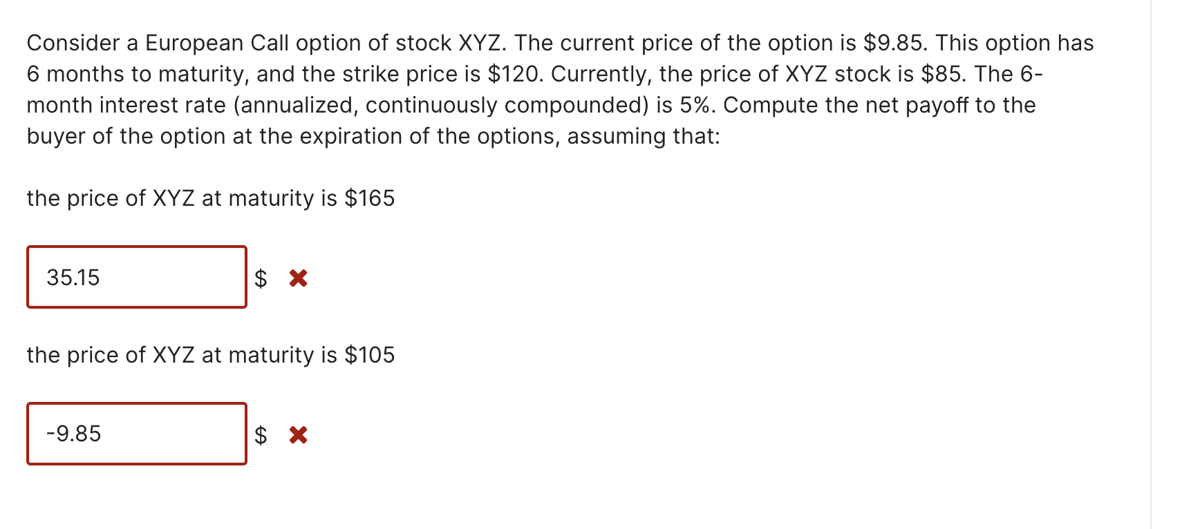Solved Consider a European Call option of stock XYZ. ﻿The | Chegg.com