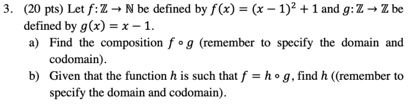 Solved (20 pts) Let f:Z→N be defined by f(x)=(x−1)2+1 and | Chegg.com