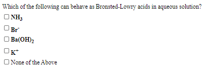 Solved Which of the following can behave as Bronsted-Lowry | Chegg.com