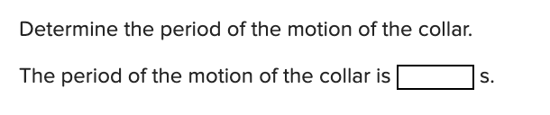 Solved A 5-kg collar C is released from rest in the position | Chegg.com