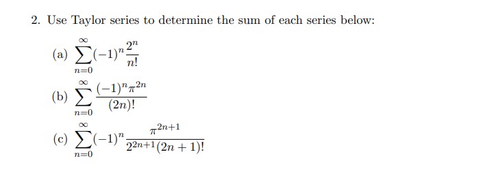 Solved 2. Use Taylor series to determine the sum of each | Chegg.com