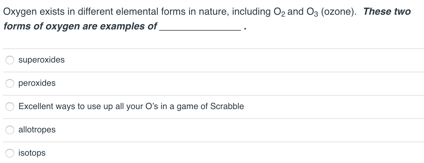 Solved Oxygen exists in different elemental forms in nature, | Chegg.com