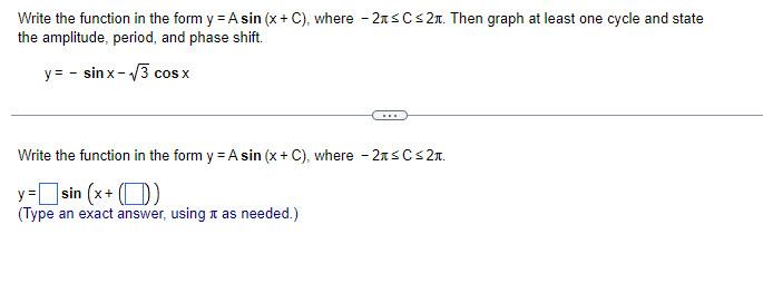 Solved Write the function in the form y=Asin(x+C), where | Chegg.com