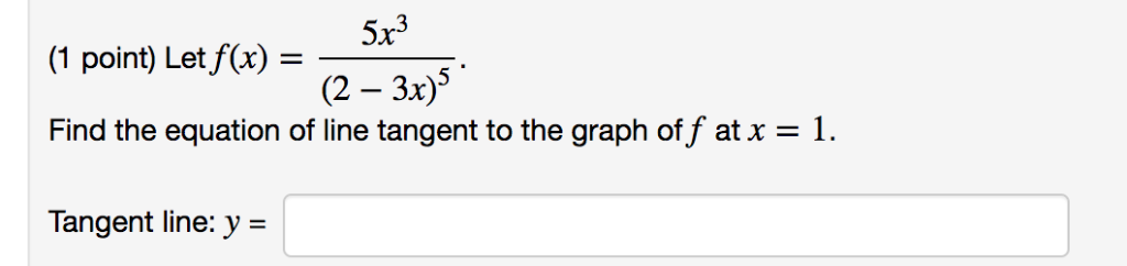 Solved 5x3 (1 point) Let f(x) (2 3x)5 Find the equation of | Chegg.com