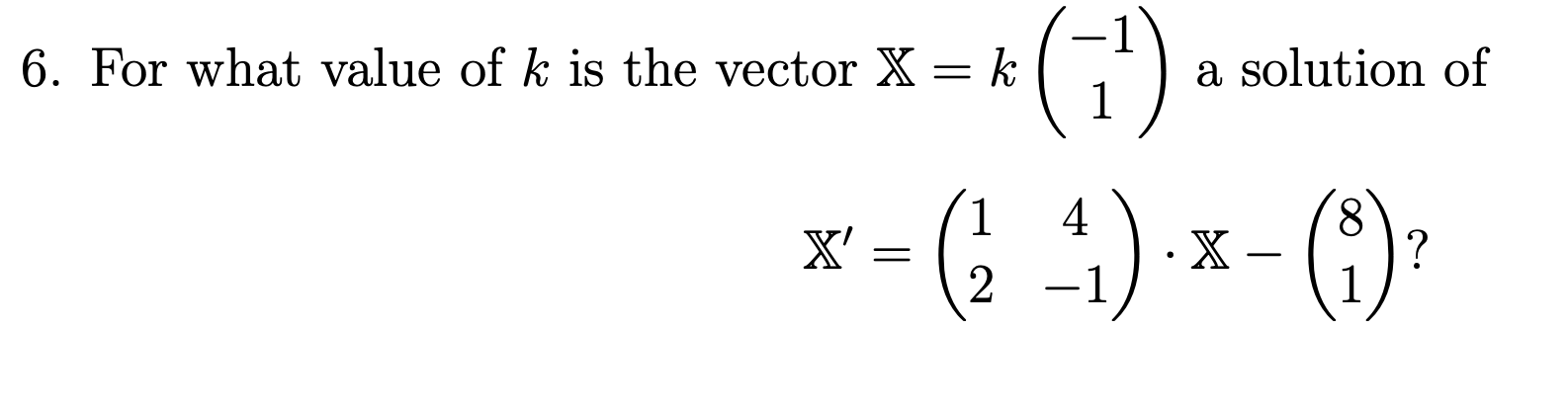 Solved 6. For what value of k is the vector X = k = a | Chegg.com