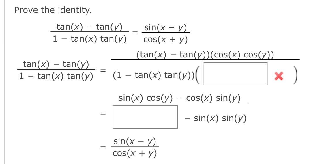 Solved Prove the identity. tan(x) – tan(y) 1 - tan(x) tan(y) | Chegg.com