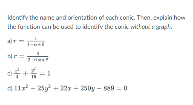 Solved Identify the name and orientation of each conic. | Chegg.com
