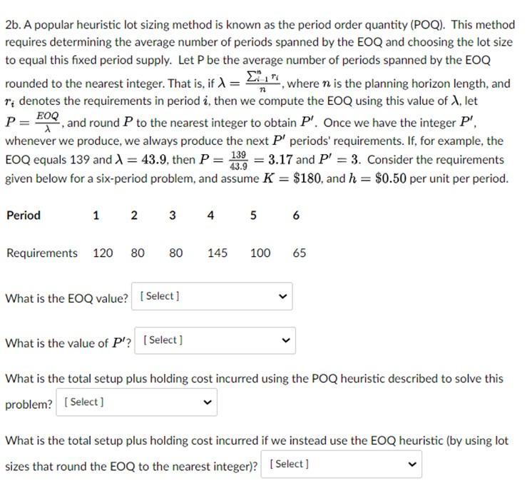 Solved 2b. A popular heuristic lot sizing method is known as | Chegg.com