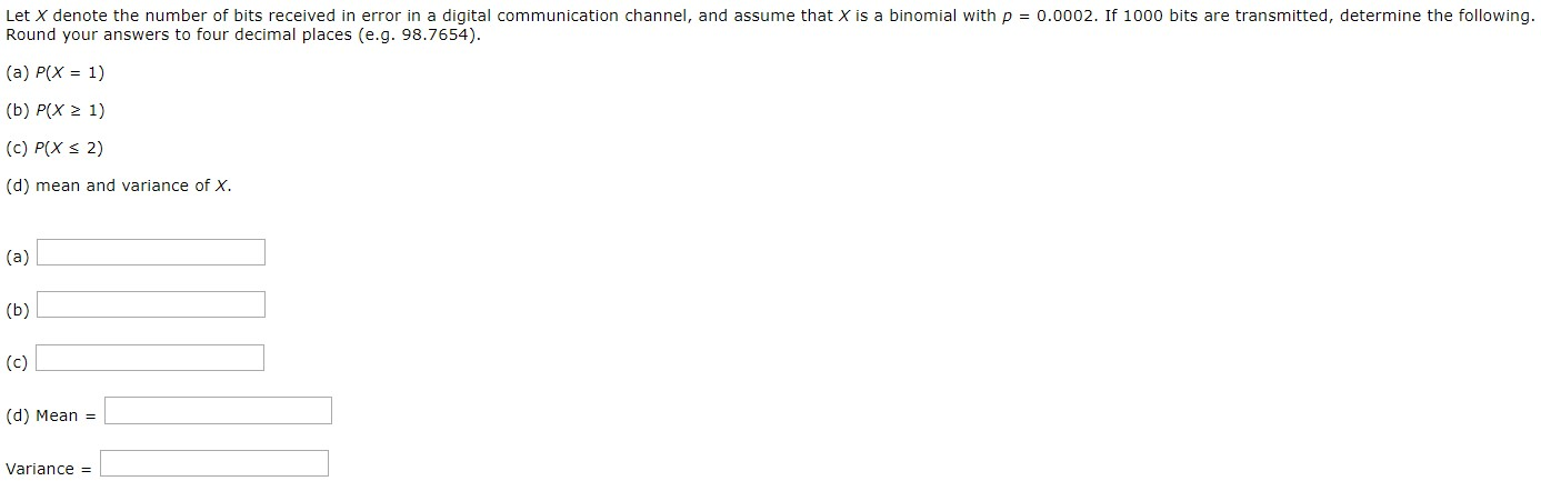 Solved Let X denote the number of bits received in error in | Chegg.com