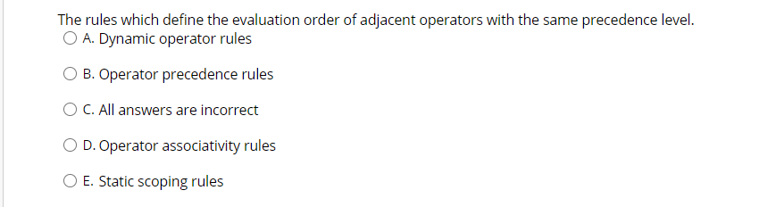 Solved The rules which define the evaluation order of | Chegg.com