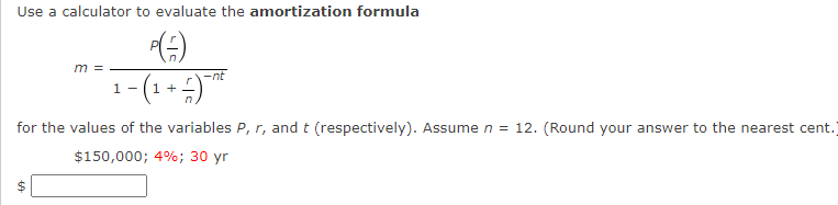 Solved Use a calculator to evaluate the amortization formula | Chegg.com