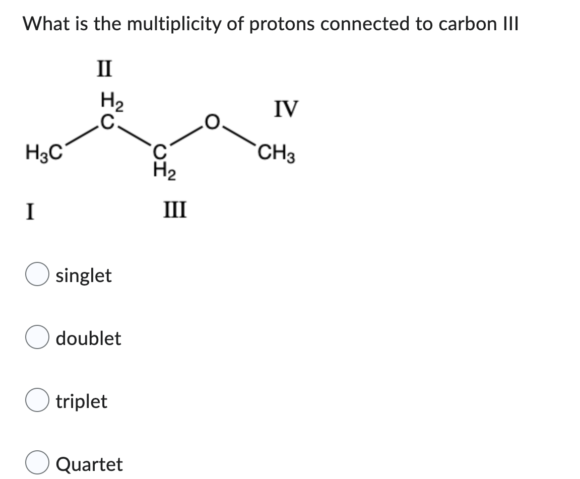Solved What is the multiplicity of protons connected to | Chegg.com
