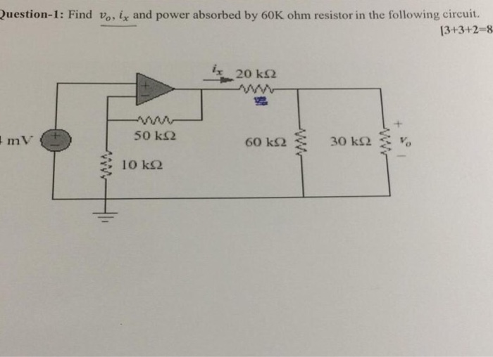 Solved uestion-1: Find vo, ix and power absorbed by 60K ohm | Chegg.com