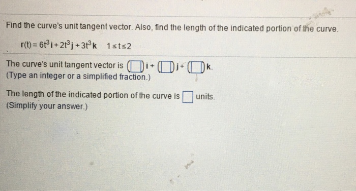 Solved Find the curve's unit tangent vector. Also, find the | Chegg.com
