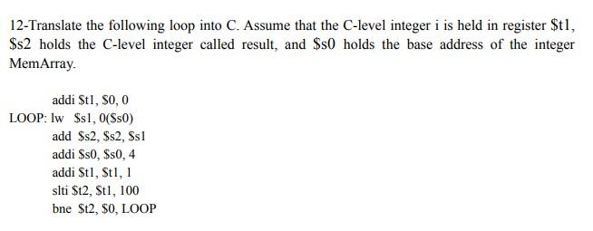 Solved 12-Translate the following loop into C. Assume that | Chegg.com