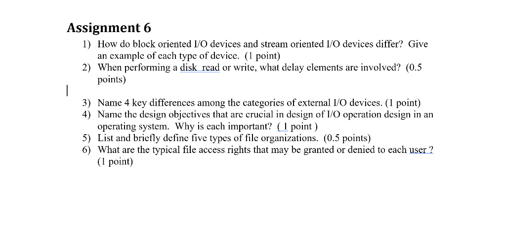 Solved Assignment 6 1) How do block oriented I/O devices and | Chegg.com