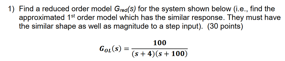 Solved 1) Find a reduced order model Gred(s) for the system | Chegg.com