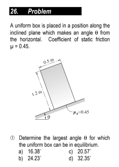 Solved 26. Problem A uniform box is placed in a position | Chegg.com