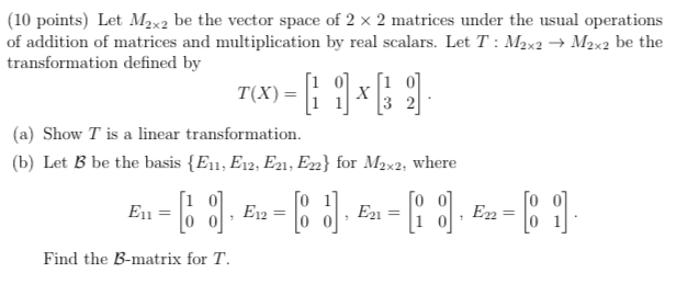 Solved (10 points) Let M2×2 be the vector space of 2×2 | Chegg.com